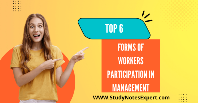 Effective 6 Forms of Workers Participation in Management